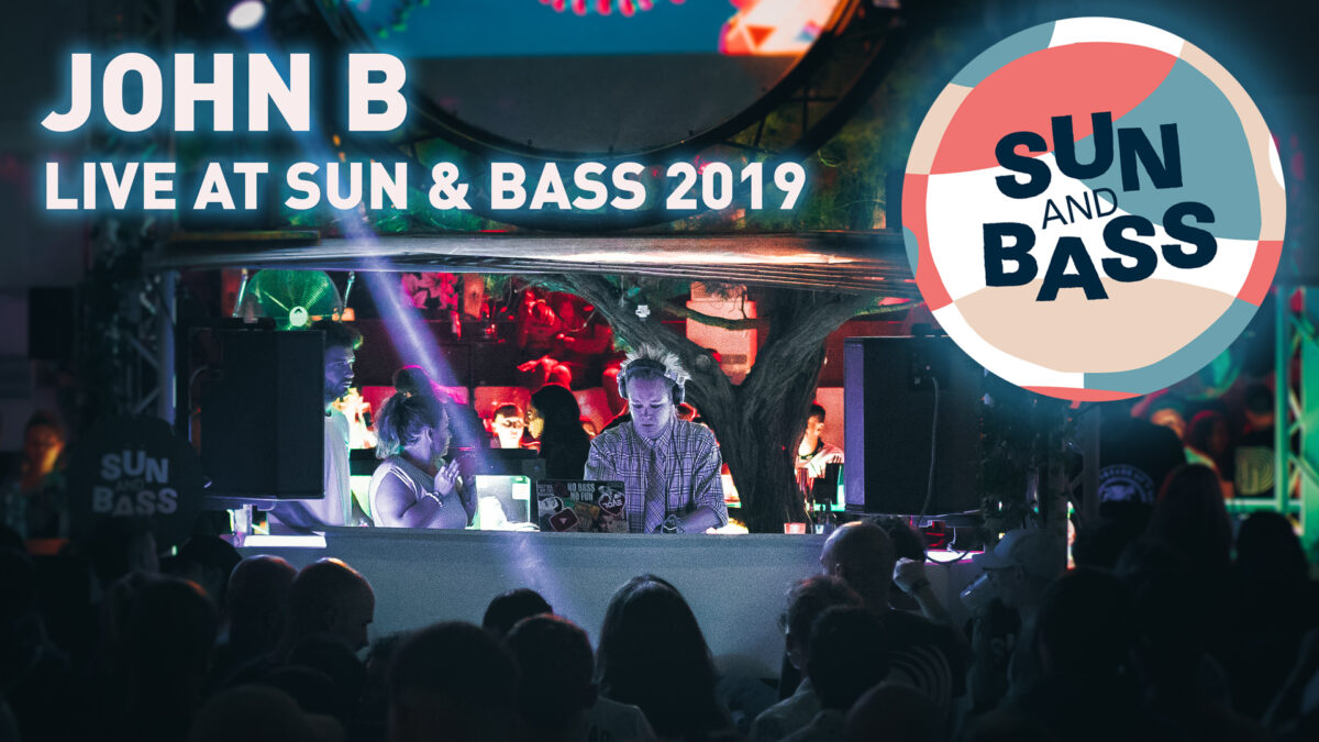 John B Podcast 181: Live @ Sun & Bass 2019 : John B Podcast
